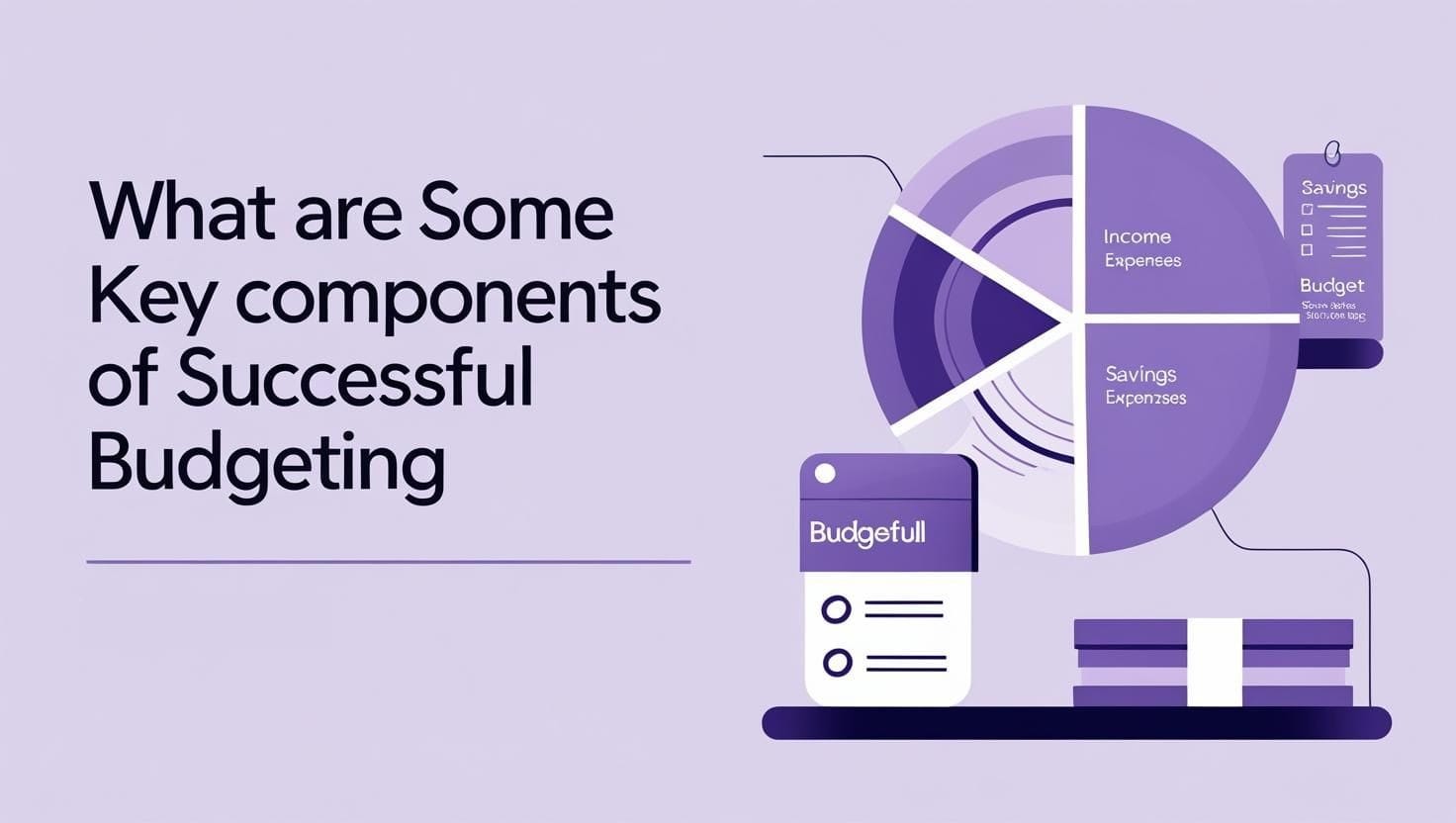 What Are Some Key Components of Successful Budgeting? Get Tips